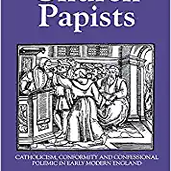 Buy Church Papists ??? Catholicism, Conformity and Confessional Polemic ...